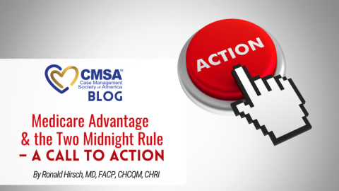 Medicare Advantage and the Two-Midnight Rule – A Call to Action | CMSA