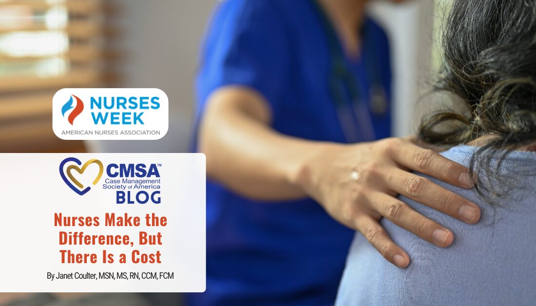 Nurses Make the Difference, But There Is a Cost - CMSA