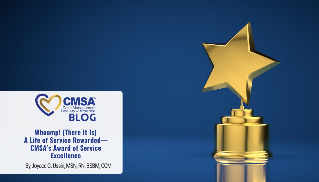 Whoomp! (There It Is) A Life of Service Rewarded - CMSA’s Award of Service Excellence - CMSA