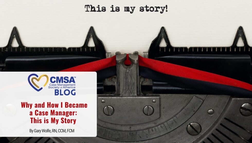 Why and How I Became a Case Manager: This is My Story | CMSA