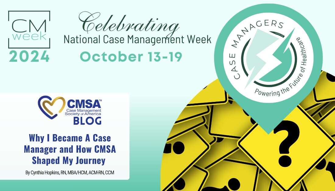 Why I Became A Case Manager and How CMSA Shaped My Journey - CMSA