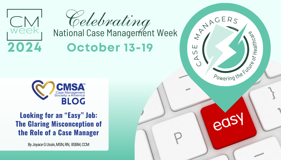 Looking for an “Easy” Job: The Glaring Misconception of the Role of a Case Manager - CMSA